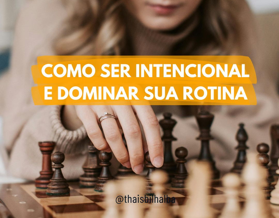 Thais Bilhalba - Rotinas do Sucesso | Como ser intencional e dominar a ...